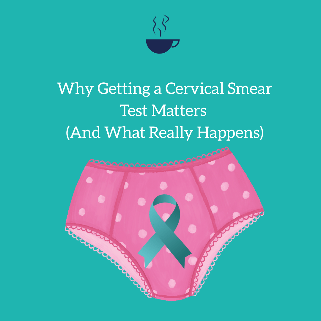 Why Getting a Cervical Smear Test Matters (And What Really Happens ...